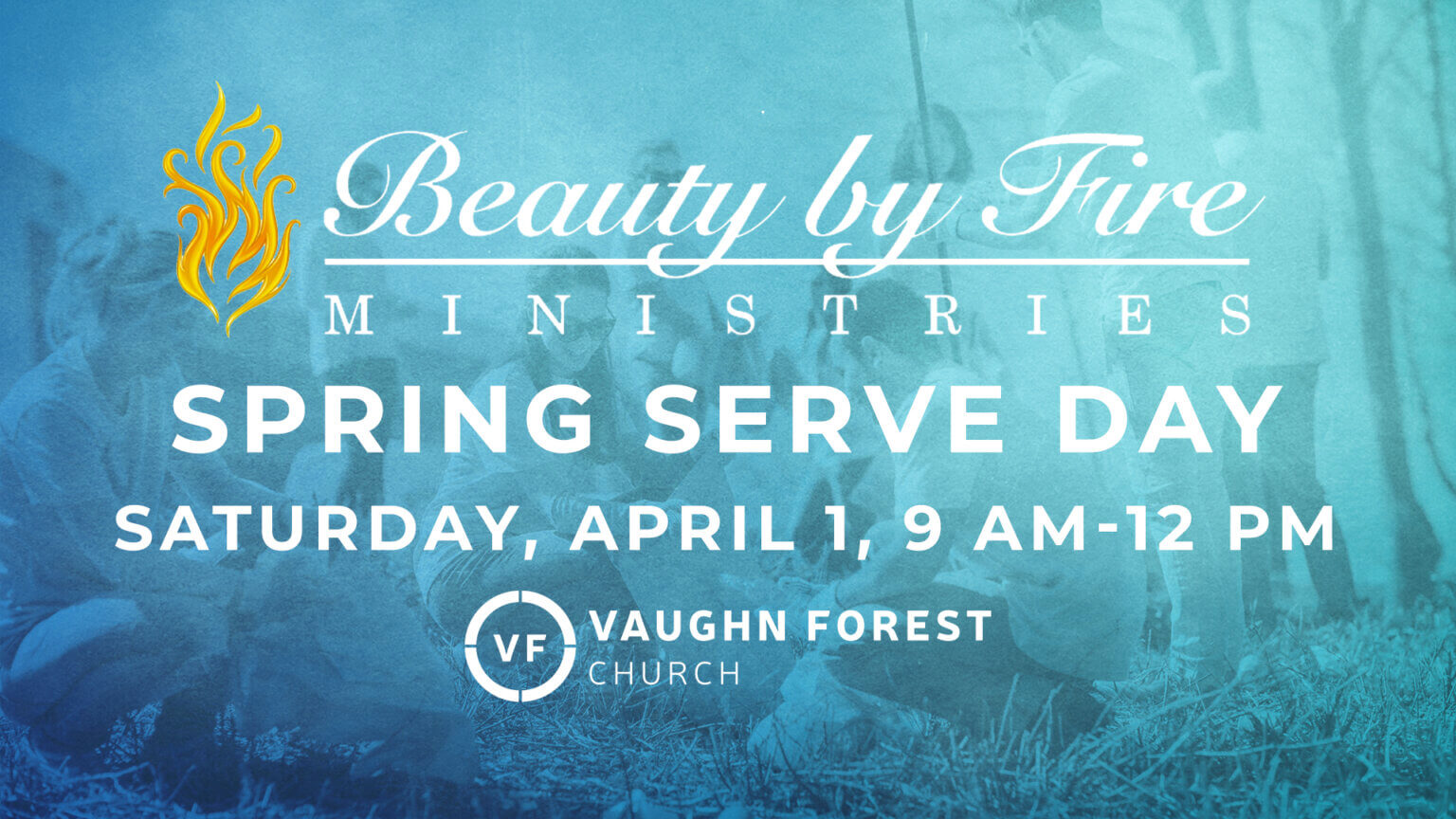 Beauty by Fire Spring Serve Day - Vaughn Forest Church